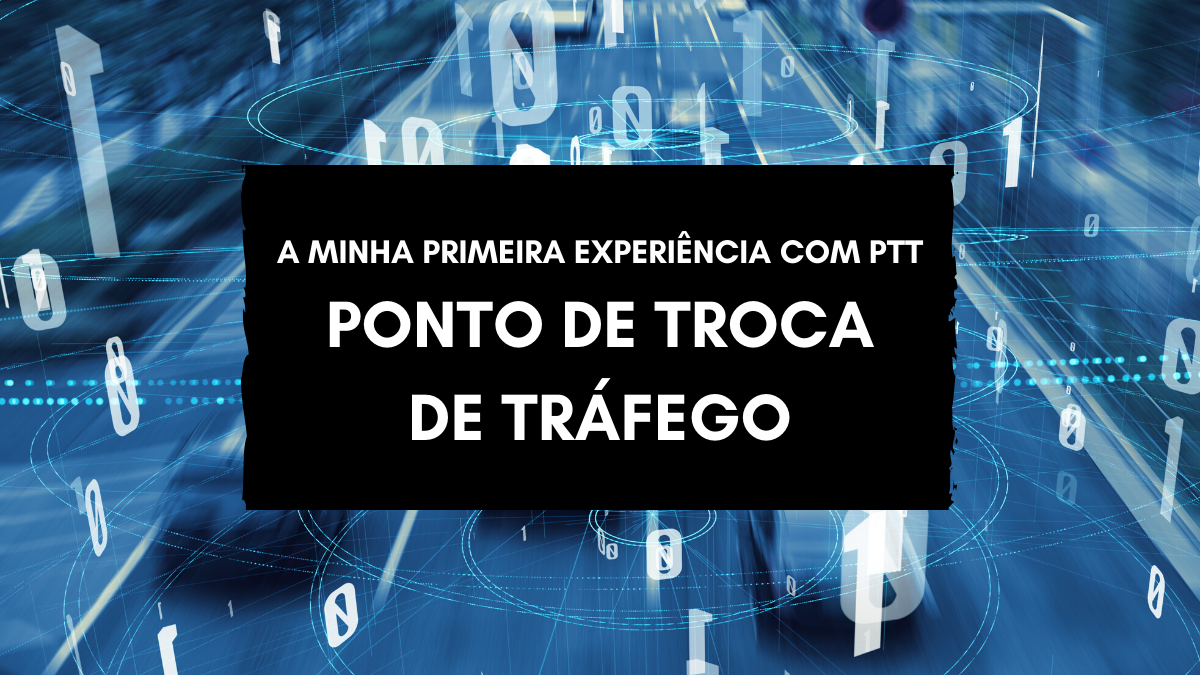 Minha Primeira Experiência com PTT - Allan Caldas